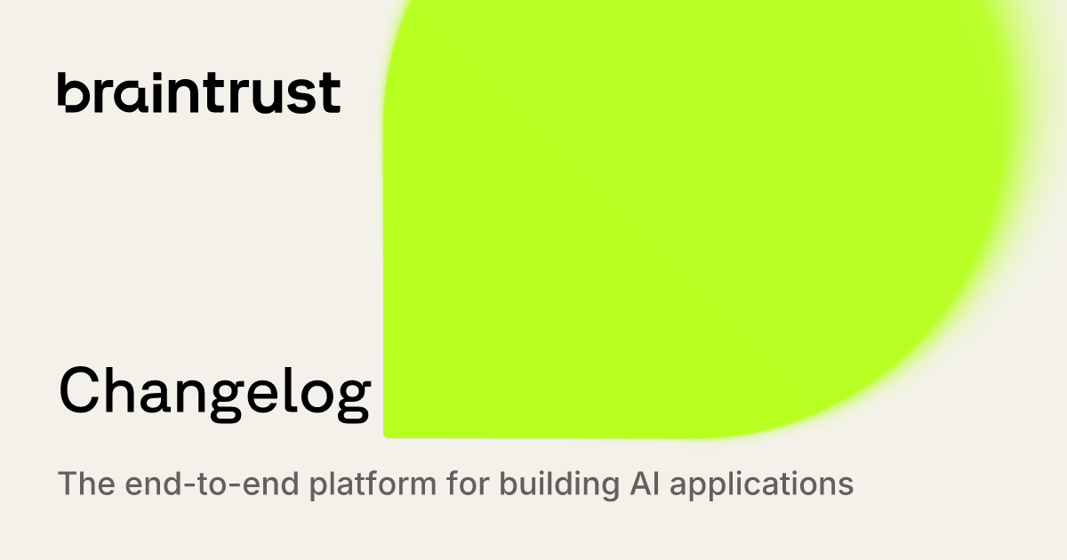 Changelog - Docs - Braintrust